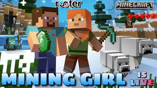 Watch Mining Girl Live game streaming MINECRAFT LIVE STREAM PLAY TOGETHER